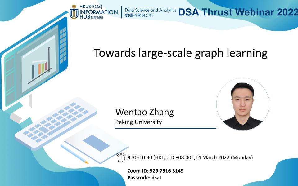 Data Science And Analytics Thrust Seminar Towards Large Scale Graph Learning University